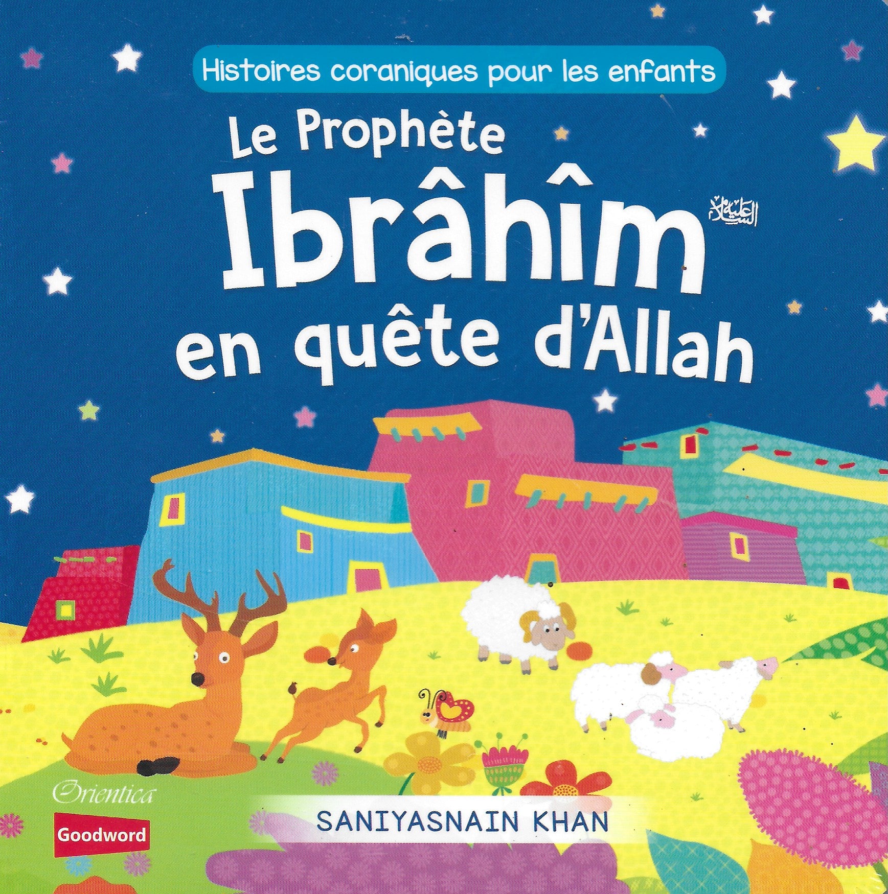 Prophet Ibrahim's Search for Allah (French) - Le Prophète Ibrâhîm en Q ...